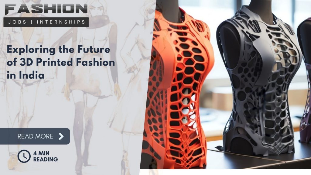 Exploring the Future of 3D Printed Fashion in India - Jobs for Fashion ...
